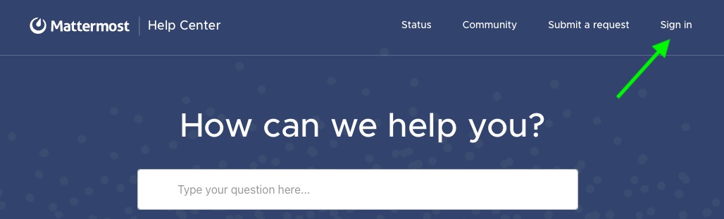 Access the Mattermost Support Portal – Mattermost Knowledge Base
